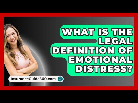 What Is The Legal Definition Of Emotional Distress? - InsuranceGuide360.com