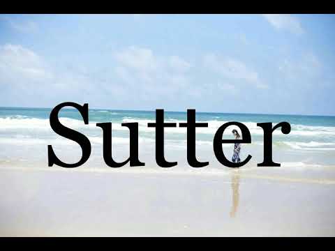 How To Pronounce Sutter🌈🌈🌈🌈🌈🌈Pronunciation Of Sutter