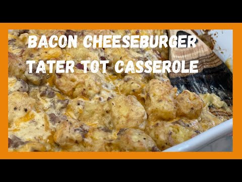 Bacon Cheeseburger Tater Tot Casserole