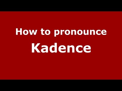 How to pronounce Kadence (American English/US)  - PronounceNames.com