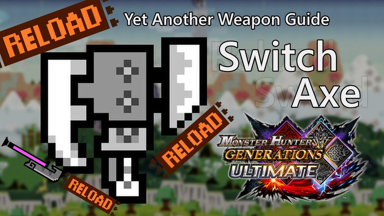 Switch Axe Guide for Monster Hunter Generations Ultimate