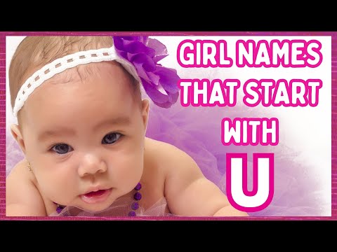 Girl Names That Start With U | U Names For Girls | Girl Names Starting With U