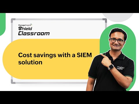 Cost savings with a SIEM solution | Shield Classroom | ManageEngine