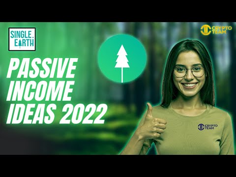 Passive Income Ideas 2022 | What Is Single.earth | What Is Single.earth