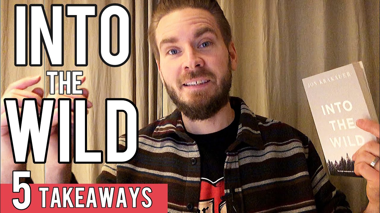 5 Key Lessons from Into The Wild by Jon Krakauer | Book Review