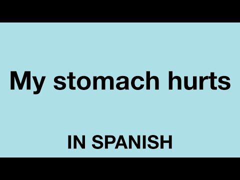 How To Say (My stomach hurts) In Spanish
