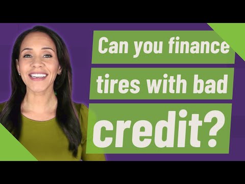 Can you finance tires with bad credit?