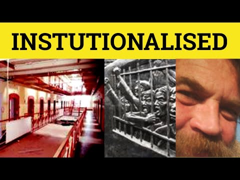 🔵 Institutionalized - Institutionalised Meaning - Institutionalized Examples - Formal English