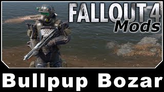 Fallout 4 Mods - Bullpup Bozar at Fallout 4 Nexus - Mods and community