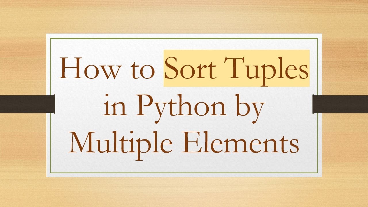 How to Sort Tuples in Python by Multiple Elements