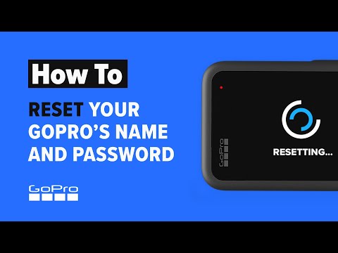 GoPro: How to Reset Your GoPro’s Name and Password