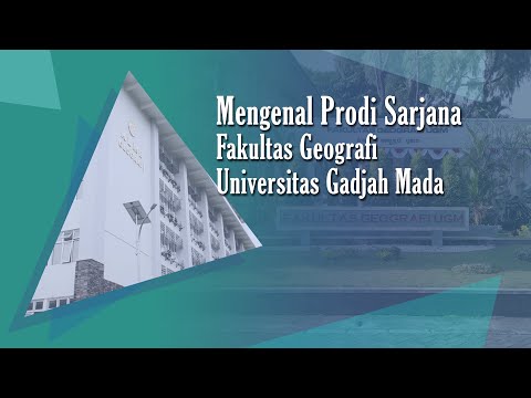 Mengenal Program Studi Sarjana Fakultas Geografi UGM Sesi #1