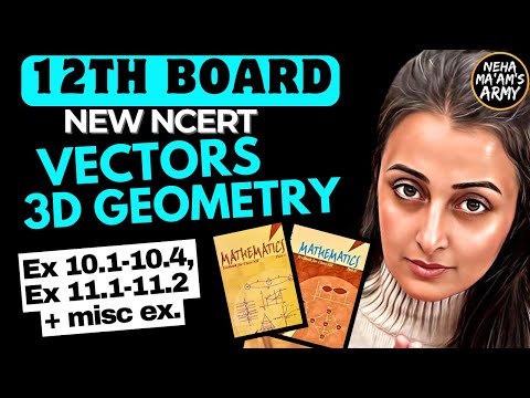 VECTORS & 3D GEOMETRY NCERT Solutions by NEHA AGRAWAL MAM | Mathematically Inclined | 12th MATHS
