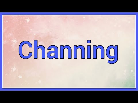 Channing | Name Origin Meaning Variations