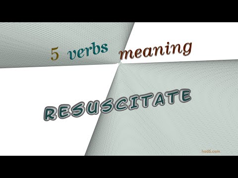 resuscitate - 6 verbs which are synonym of resuscitate (sentence examples)