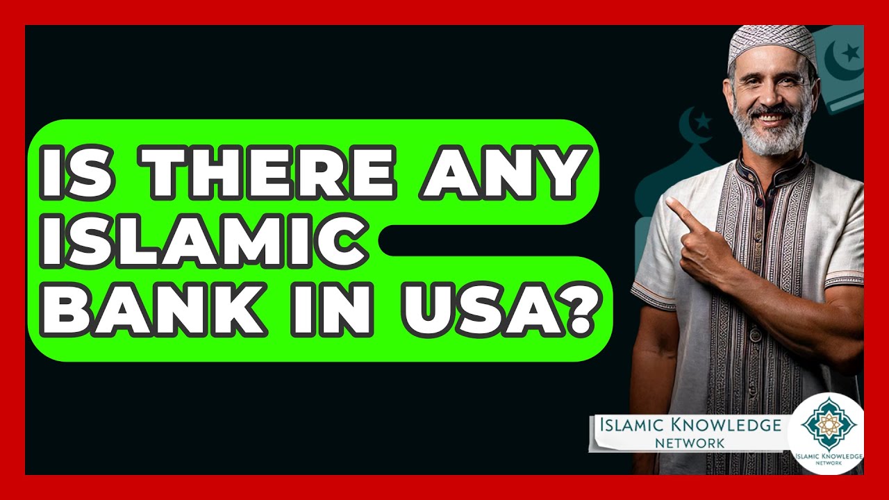 Is There Any Islamic Bank In USA? - Islamic Knowledge Network