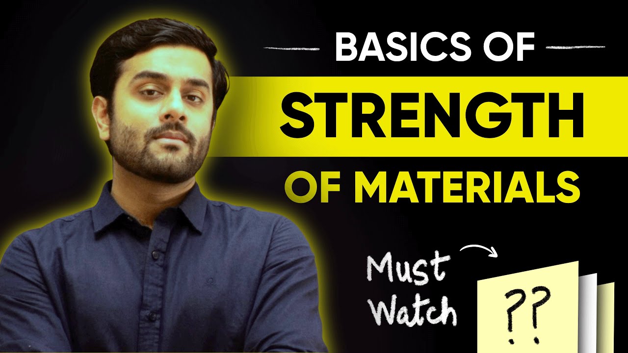 BASICS of Strength of Materials - LECTURE 1