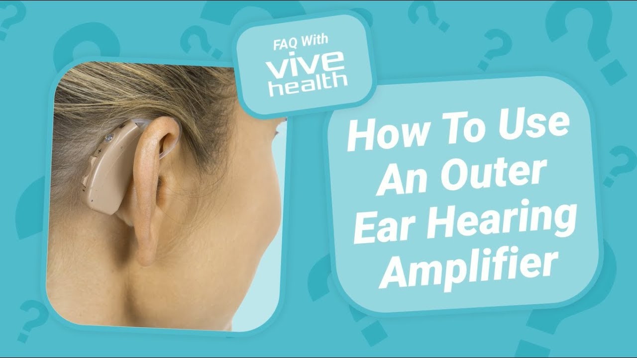 How To Use An Outer Ear (BTE) Hearing Amplifier