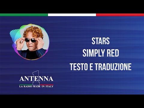 Antenna1 - Simply Red - Stars - Testo e Traduzione