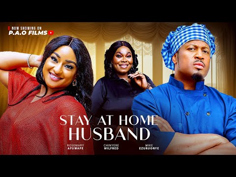 STAY AT HOME HUSBAND - New 2025 Nigerian movie - Mike Ezuruonye Chinyere Winifred Rosie Afuwape