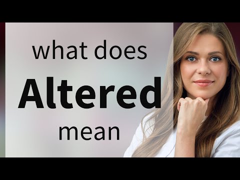 Altered | ALTERED meaning