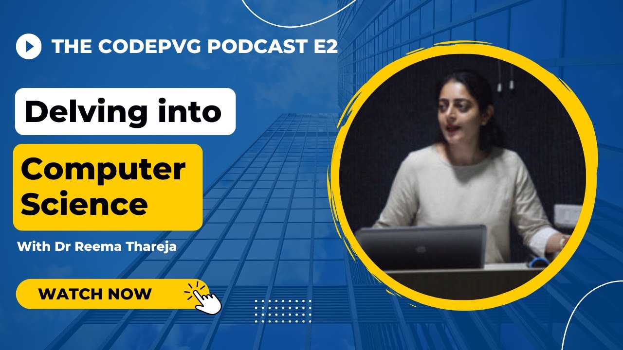 Delving into Computer Science with Reema Thareja | Episode 2 | The CodePVG Podcast | Coding Research
