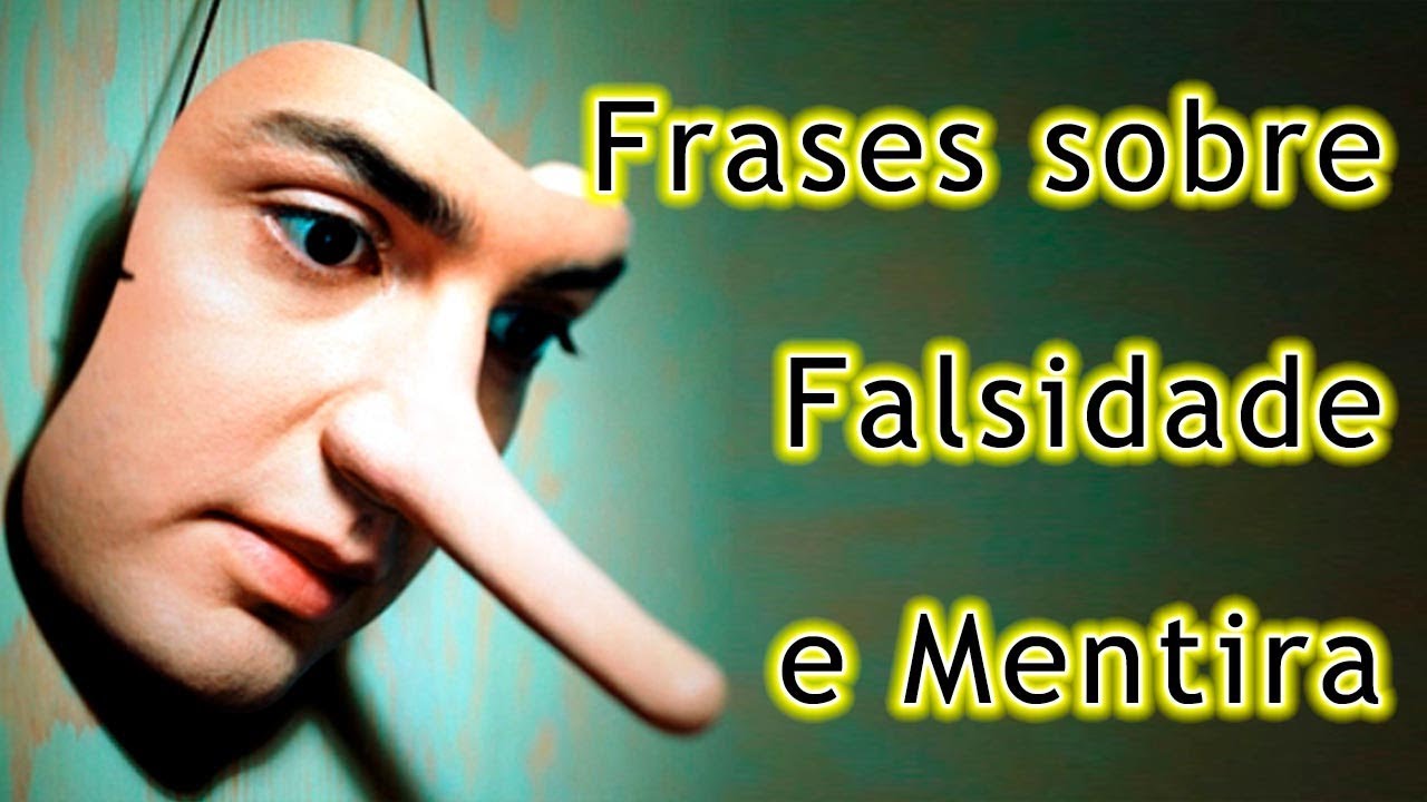 Frases Sobre Mentira e Falsidade