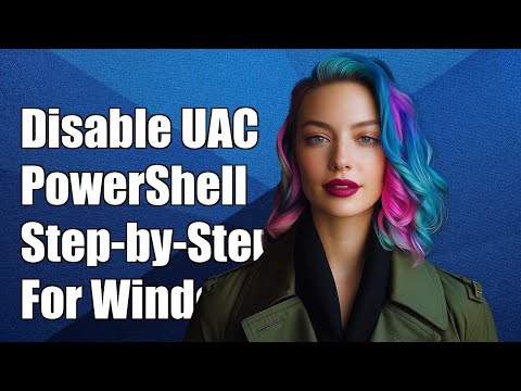 How to Disable UAC with PowerShell: Step-by-Step Guide for Windows