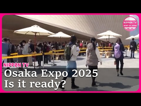 Osaka Expo: Is it ready?