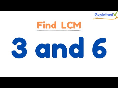 Find the Least Common Multiple (LCM) for 3 and 6