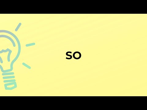 What is the meaning of the word SO?