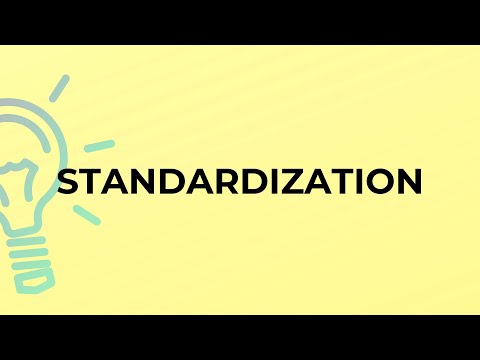 What is the meaning of the word STANDARDIZATION?