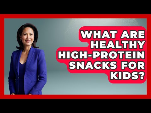 What Are Healthy High-Protein Snacks for Kids? | Child Nutrition Essentials News
