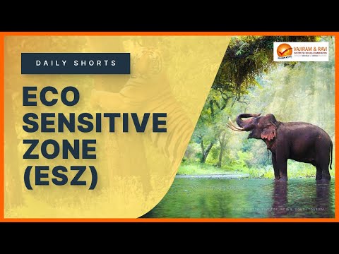 Eco-Sensitive Zone | General Studies & Current Affairs for IAS Exam | Vajiram & Ravi