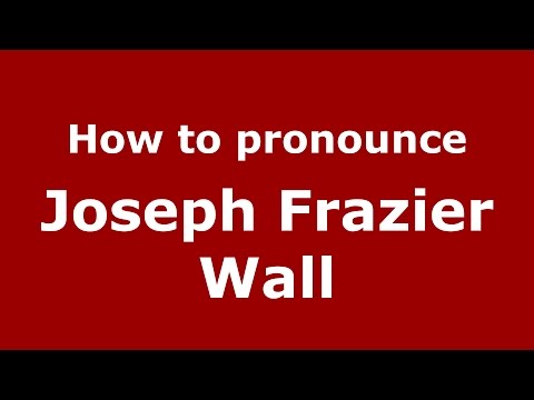 How to pronounce Joseph Frazier Wall (American English/US) - PronounceNames.com