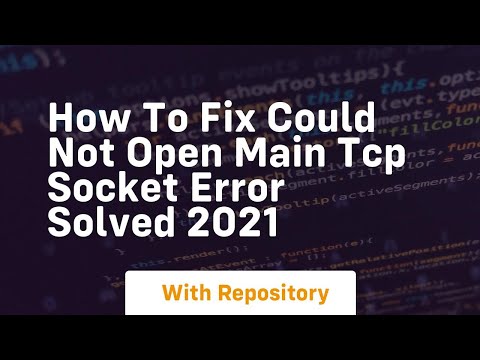 How to fix could not open main tcp socket error solved 2021