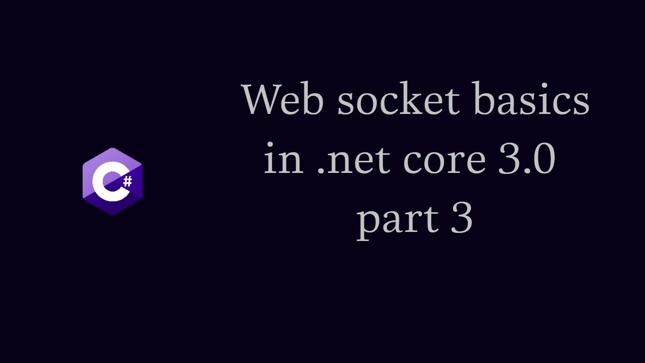 Web socket basics in .net core 3.0 part 3
