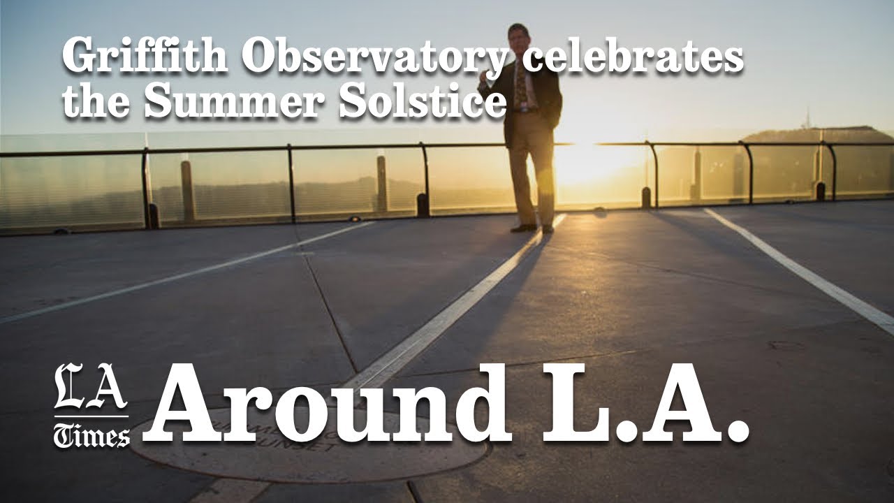 Griffith Observatory celebrates Summer solstice