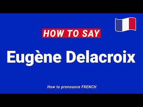 How to Pronounce EUGENE DELACROIX In French correctly | French Pronunciation
