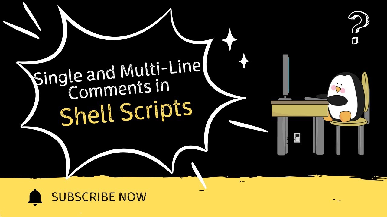 How to Add Single Line and Multi-line Comments in Shell Scripts
