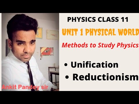 unification and reductionism in physics class 11||unit 01 physical world||042 with Ankit sir