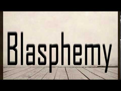 How to Pronounce Blasphemy
