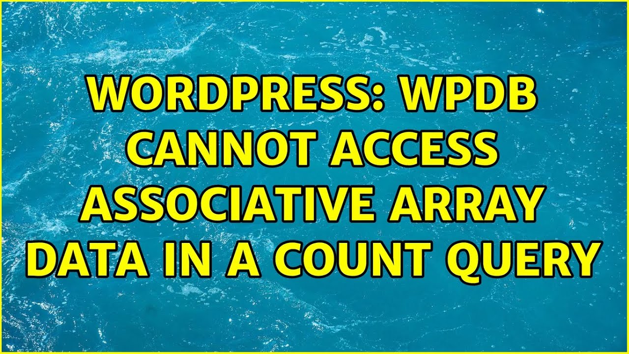 Wordpress: wpdb Cannot Access Associative Array Data in a Count Query