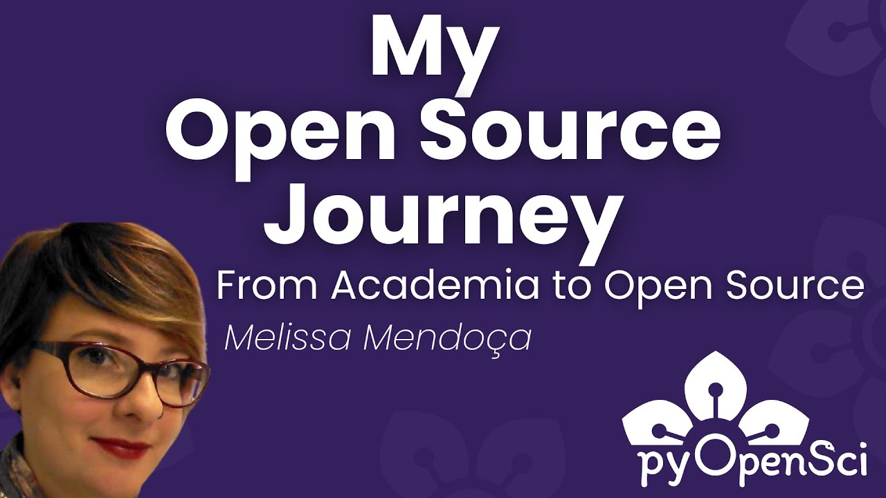 From Academic to Open Source: My Open Science Journey | pyOpenSci
