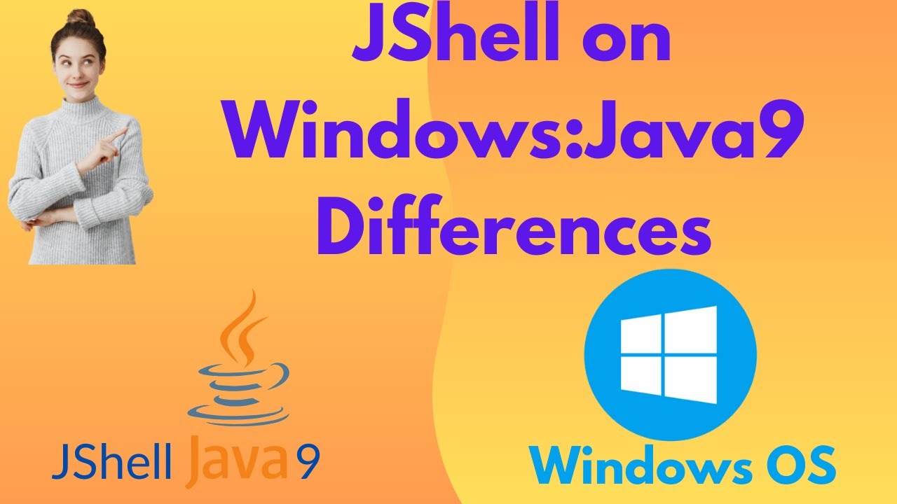 JShell in Windows 10: Setup, Launch, and Java 9 Differences
