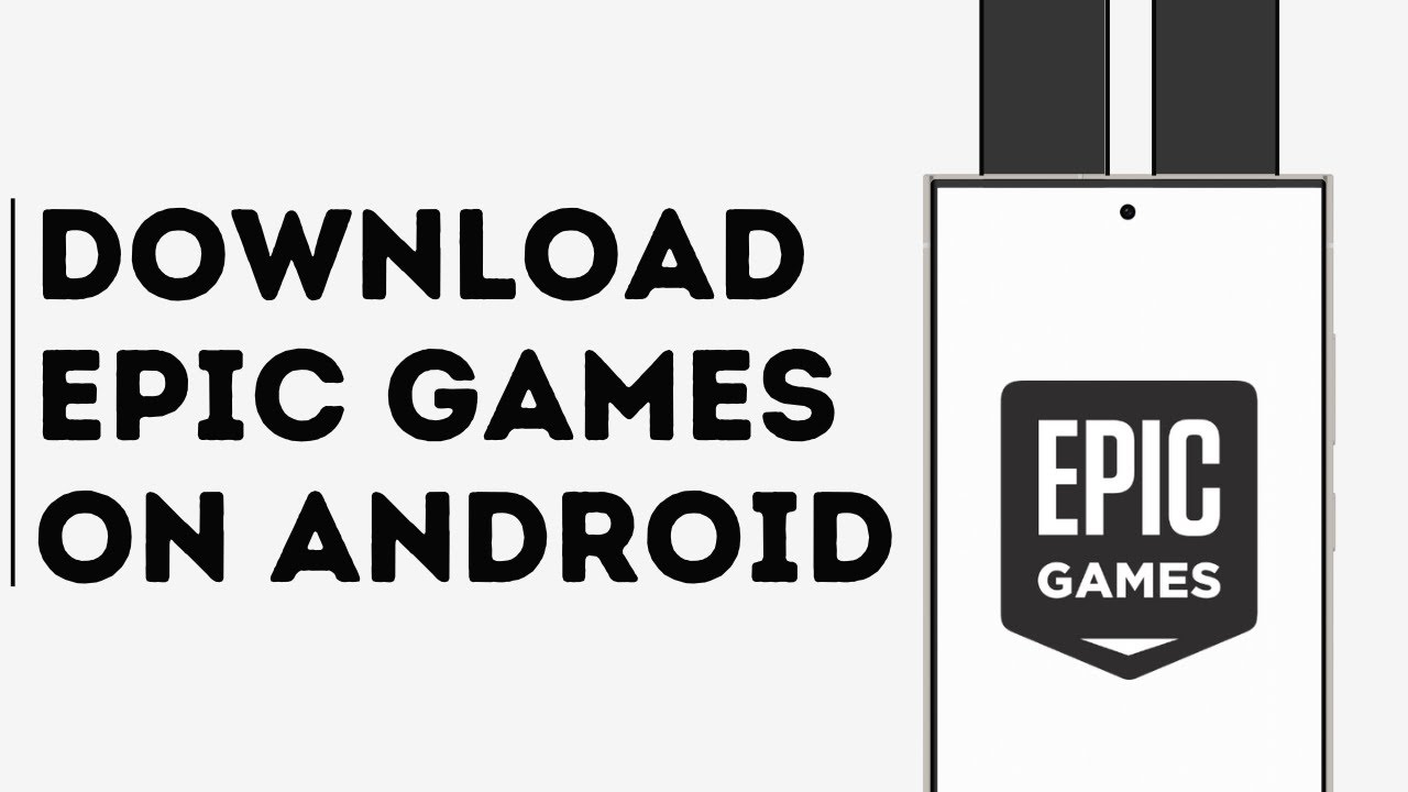 How to Download Epic Games on Android