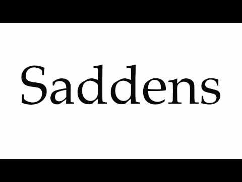 How to Pronounce Saddens