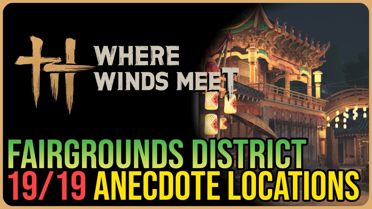 Fairgrounds – All Experience / Anecdote Locations – Where Winds Meet
