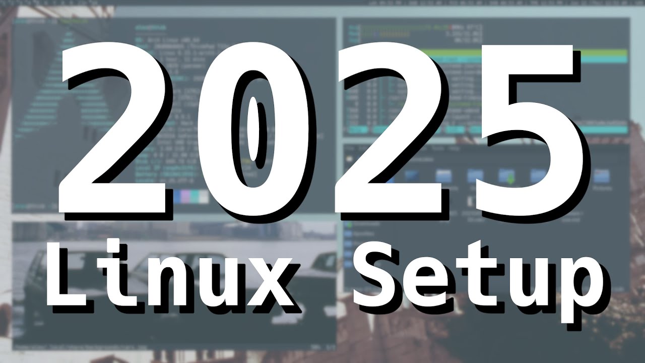 My 2025 Linux Setup