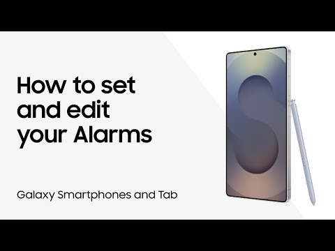 Set and edit an alarm on your Samsung Galaxy phone or tablet | Samsung US